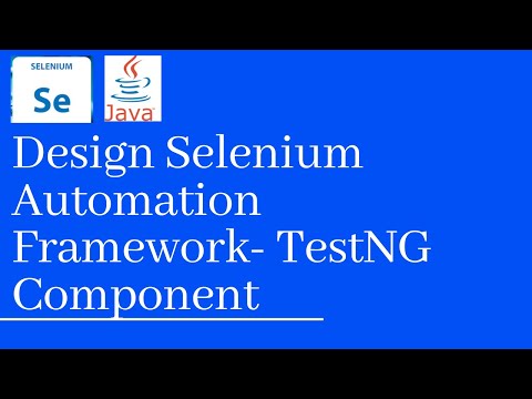 Design Selenium Automation Framework- TestNG Component