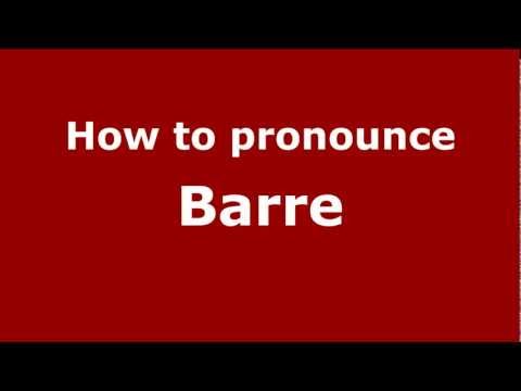 How to Pronounce Barre - PronounceNames.com