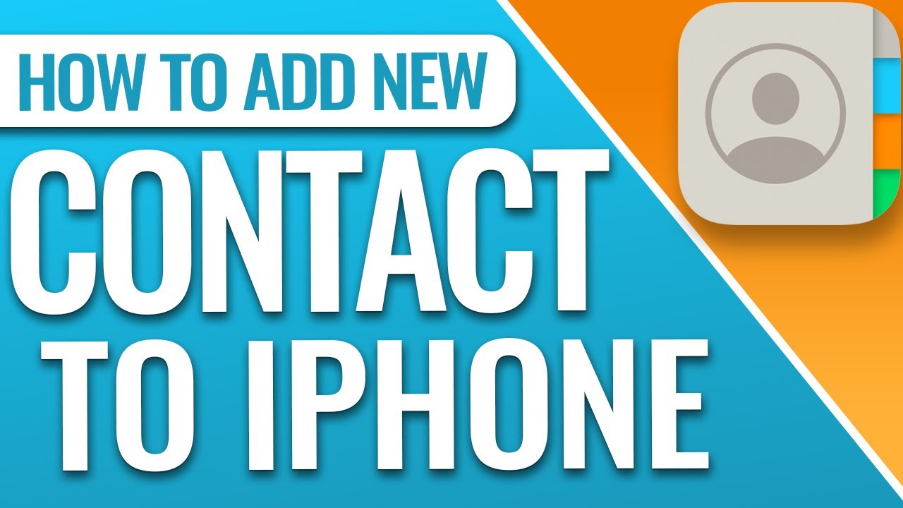 How To Add A New Contact On iPhone