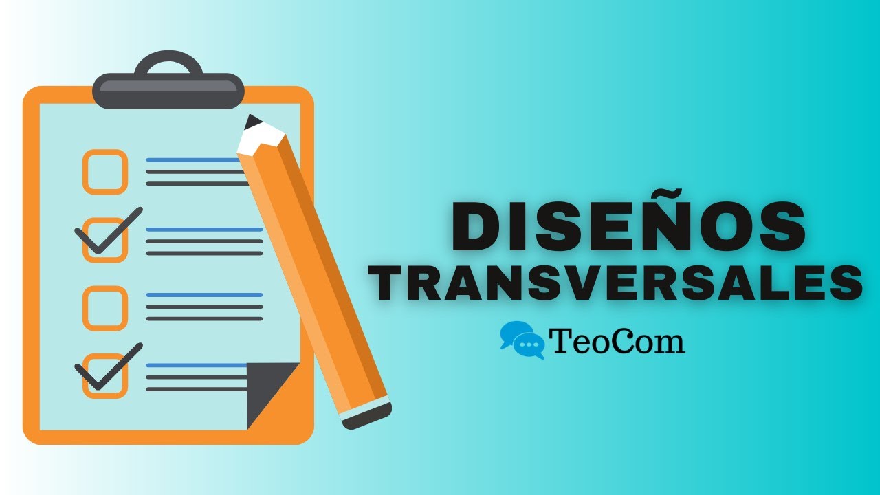 Diseños TRANSVERSALES I Definición, características y ejemplos