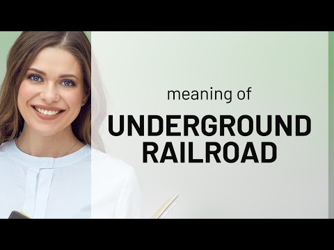 Underground railroad — what is UNDERGROUND RAILROAD meaning