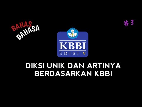 BAHAS BAHASA ! BEDAH DIKSI-DIKSI UNIK DALAM KBBI (Bagian 3)