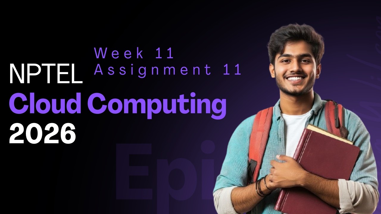 Cloud Computing 📗📌Week 11 Assignment 11 Answers NPTEL July 2025 l #nptel #cloudcomputing