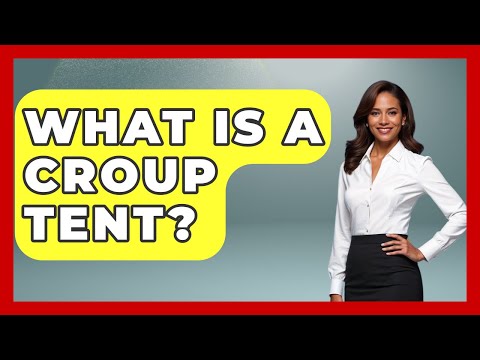 What Is A Croup Tent? - First Response Medicine