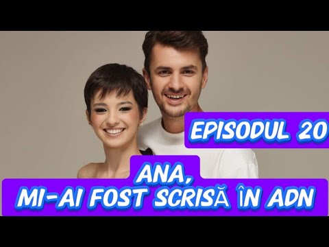 Ana, mi-ai fost scrisă în ADN - Episodul 20 | Rezumat Complet