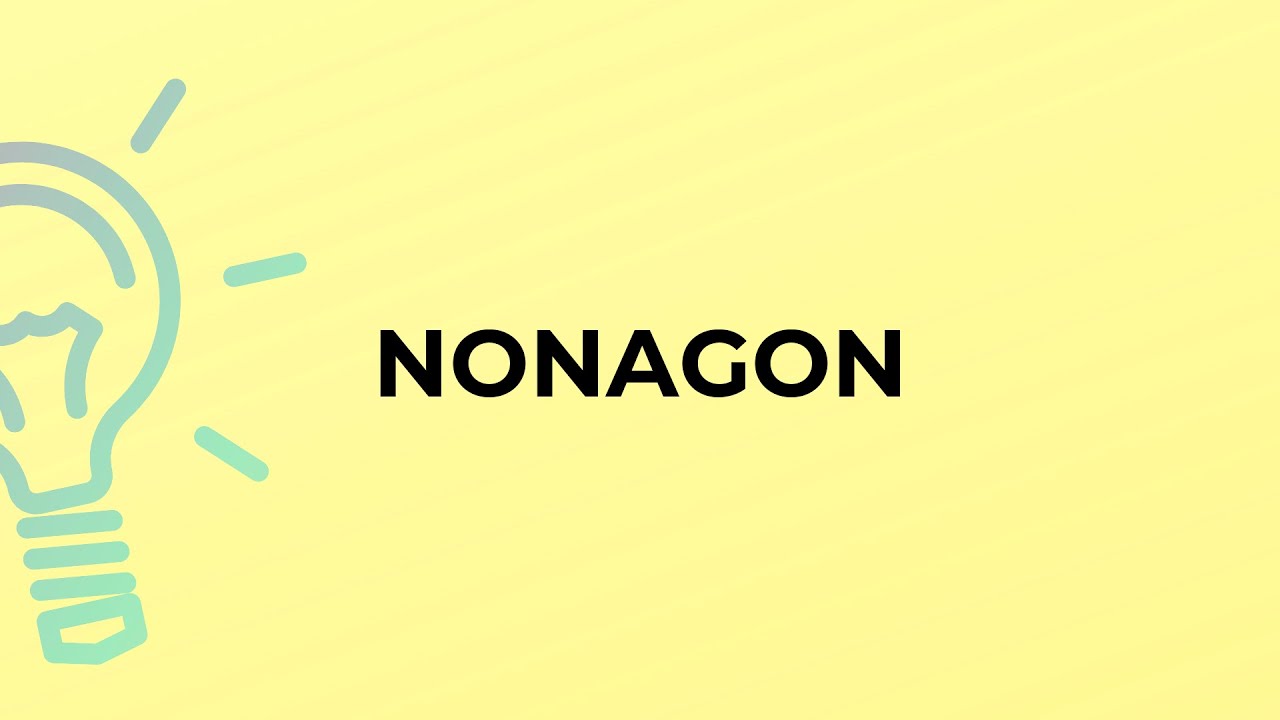 What is the meaning of the word NONAGON?