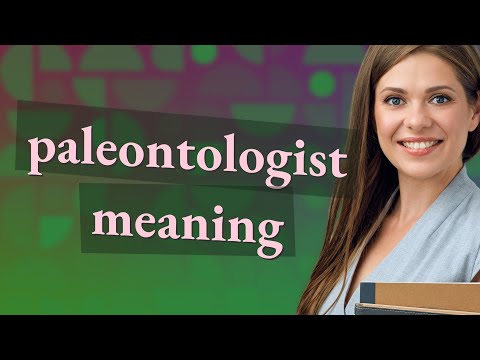 Paleontologist | meaning of Paleontologist