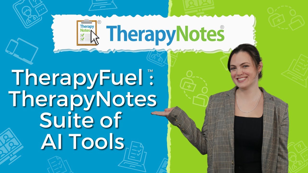 TherapyFuel™: TherapyNotes Suite of AI Tools