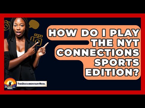 How Do I Play the NYT Connections Sports Edition? - The Documentary Reel