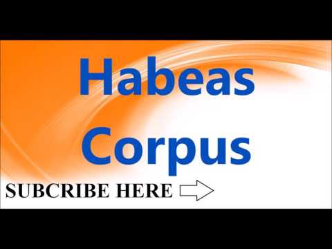 HOW TO PRONOUNCE Habeas Corpus