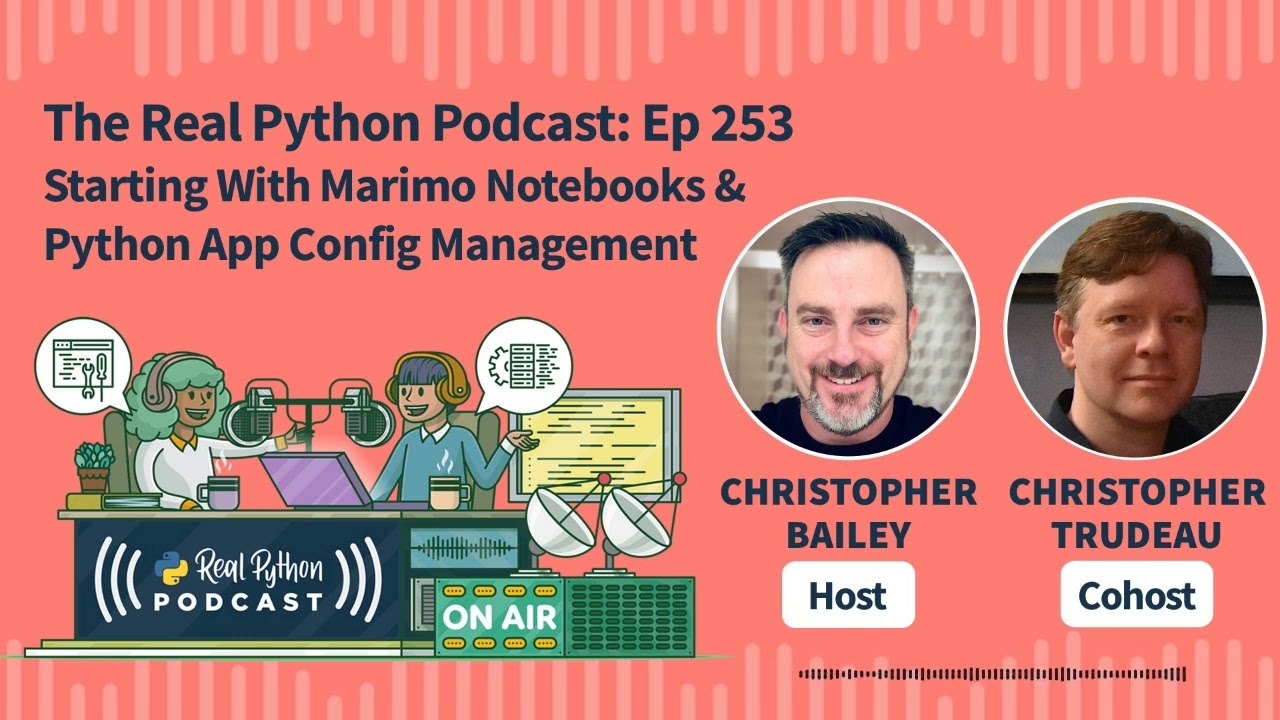 Starting With Marimo Notebooks & Python App Config Management | Real Python Podcast #253