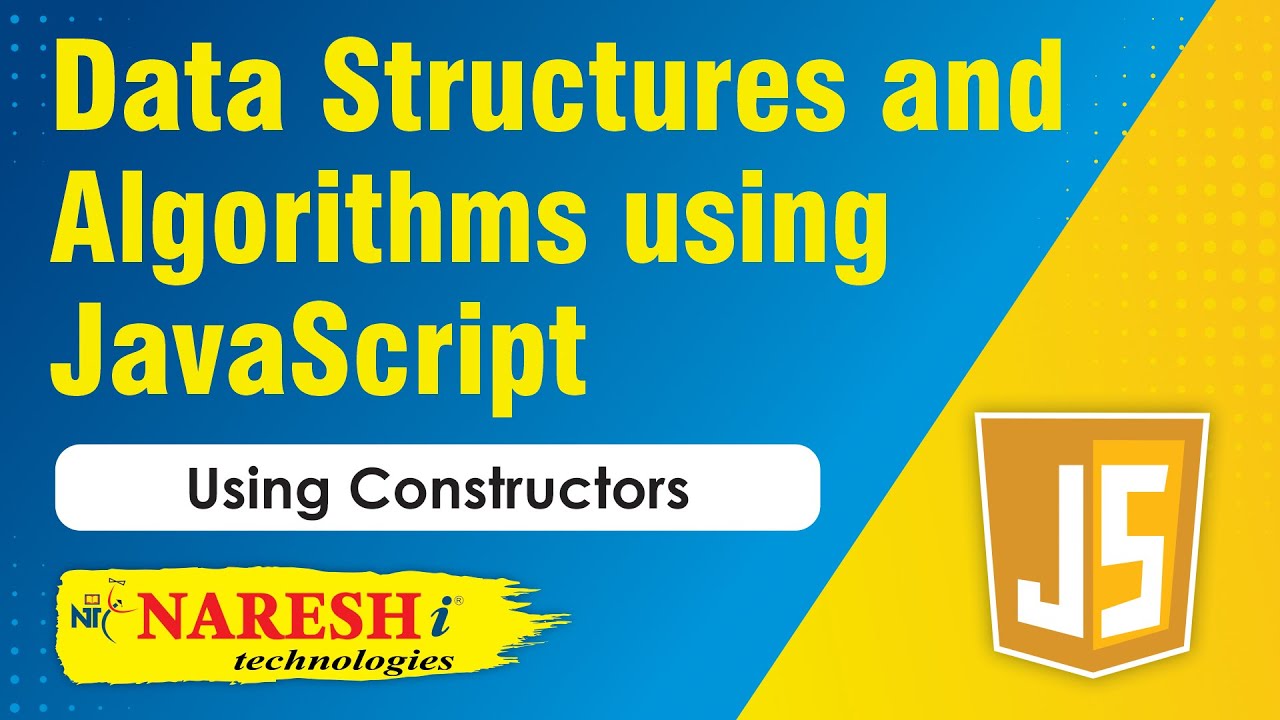 Using Constructors | Data Structures and Algorithms using Javascript  | Naresh IT