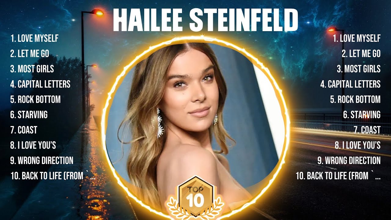 Hailee Steinfeld Top Of The Music Hits 2024 - Most Popular Hits Playlist