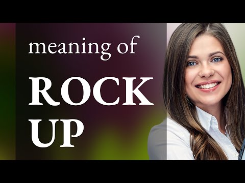 Rock Up: Unraveling the Meaning of this English Phrase!