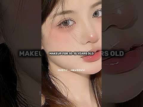 Makeup for 10-15 years old,,,πβ¨οΈ | #shorts #viral #fyp #aesthetic #easymakeup #tutorial #tips