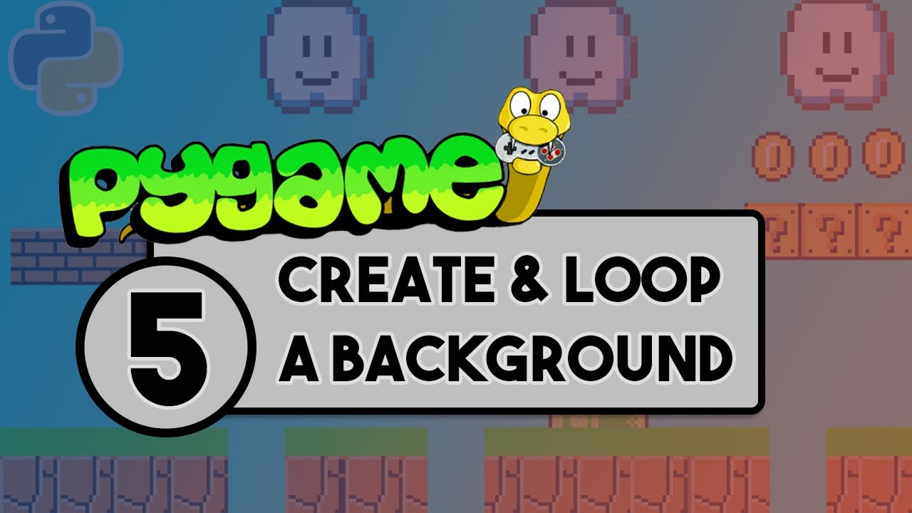 Pygame Tutorial - Part 5  - Set and Loop Background