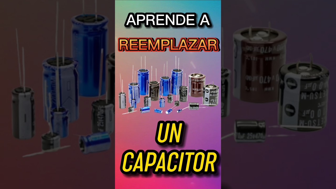¿QUÉ CAPACITOR COMPRAR? || PARTE 2 #capacitor #repair #electronics