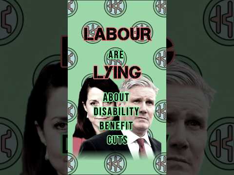 Labour are LYING about Disability Benefit Cuts