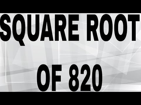 SQUARE ROOT OF 820