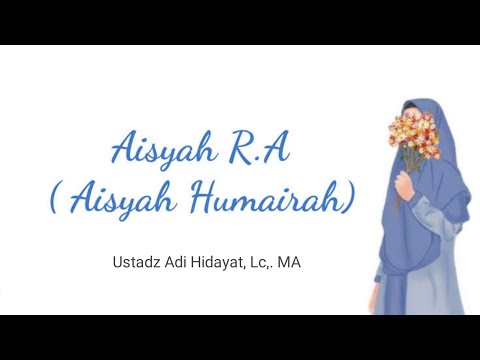 LAGI TRENDING! TERNYATA INILAH MAKNA NAMA AISYAH | Ustadz Adi Hidayat, Lc,. MA
