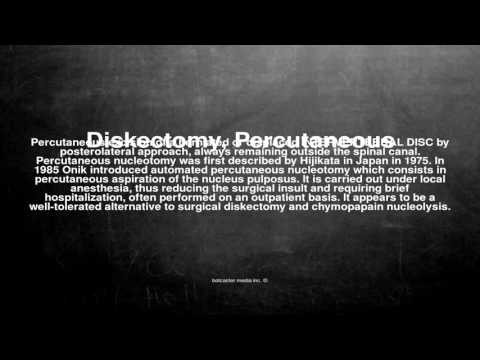 Medical vocabulary: What does Diskectomy, Percutaneous mean