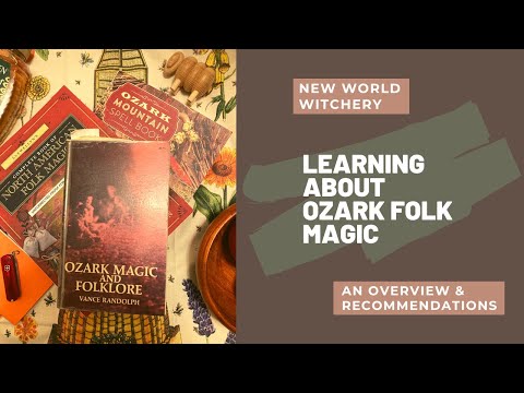 Video – An Introduction to Ozark Folk Magic – New World Witchery – The ...