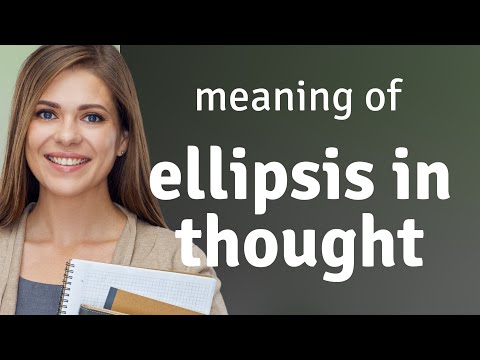 Unlocking the Mystery of Ellipsis in Thought