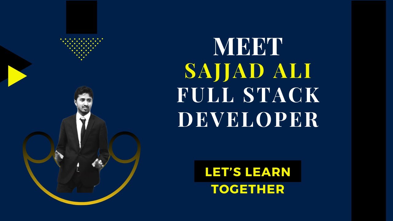 Meet Sajjad Ali – Full-Stack Developer | MERN & FastAPI | My Journey & Experience