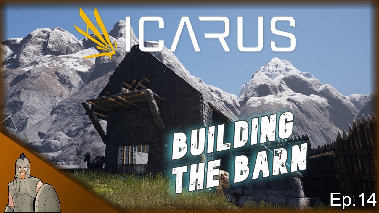 Building the Barn - Icarus Ep. 14