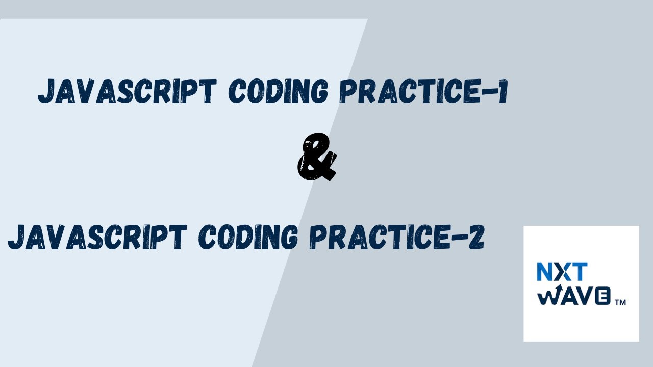 Javascript Coding Practice-1 & Javascript Coding Practice-2  || Questions solving || #nxtwave #ccbp