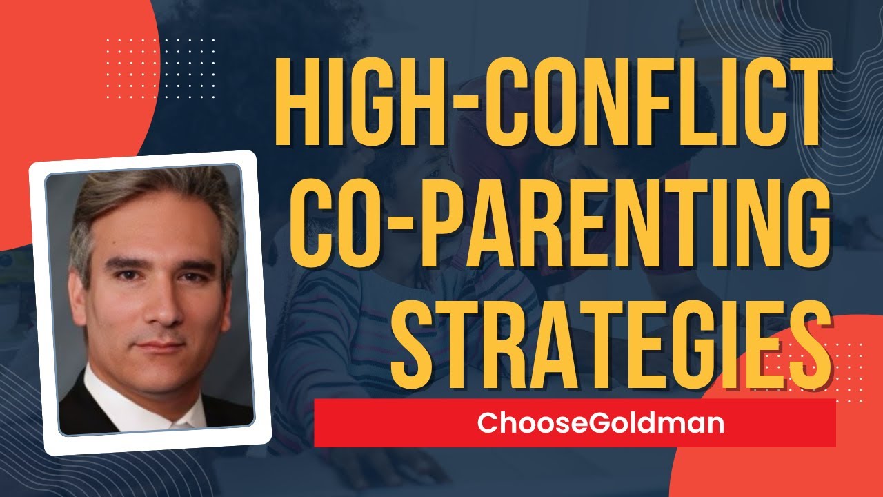 Parenting Plans With a High Conflict Co-parent