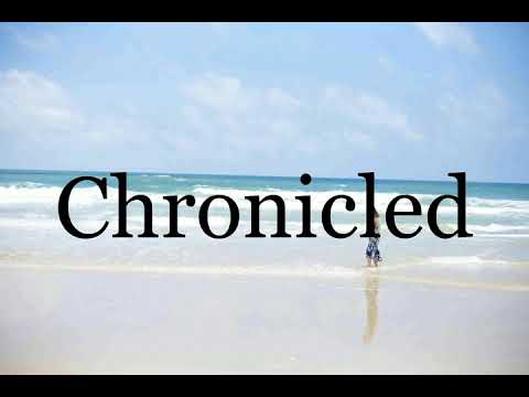 How To Pronounce Chronicled🌈🌈🌈🌈🌈🌈Pronunciation Of Chronicled