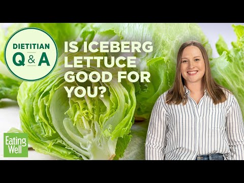 Is Iceberg Lettuce Good for You? | Dietitian Q&A | EatingWell