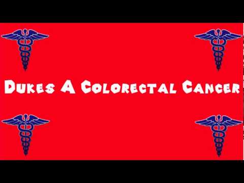 Pronounce Medical Words ― Dukes A Colorectal Cancer