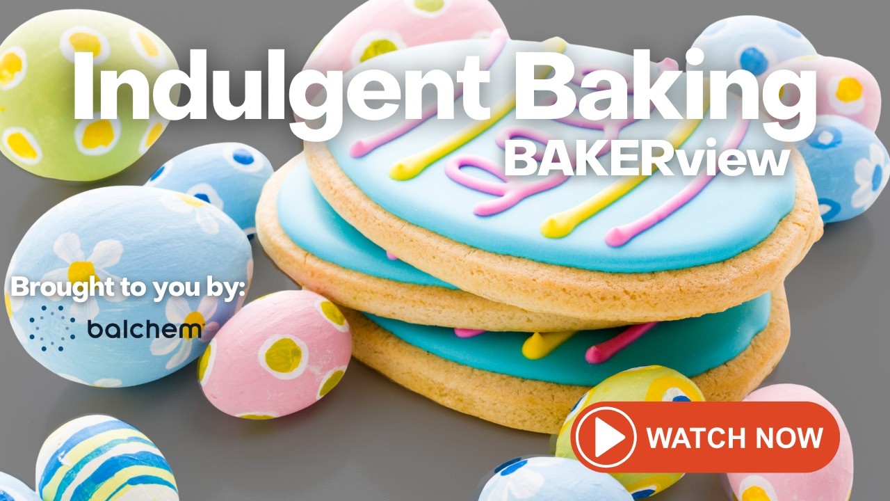 Indulgent Baking | BAKERview | BAKERpedia