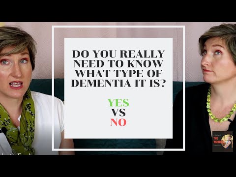 Do you need to know what TYPE of dementia it is?