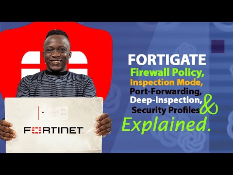 How to configure FortiGate Firewall Policy, Port Forwarding, NAT, Security Profile explained