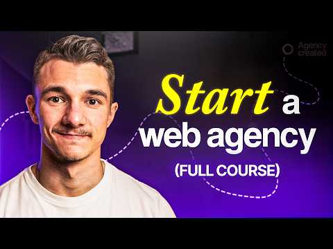 How To START A $15K/month Web Design Agency in 90 days (3 Hour Course)