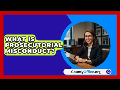 What Is Prosecutorial Misconduct? - CountyOffice.org