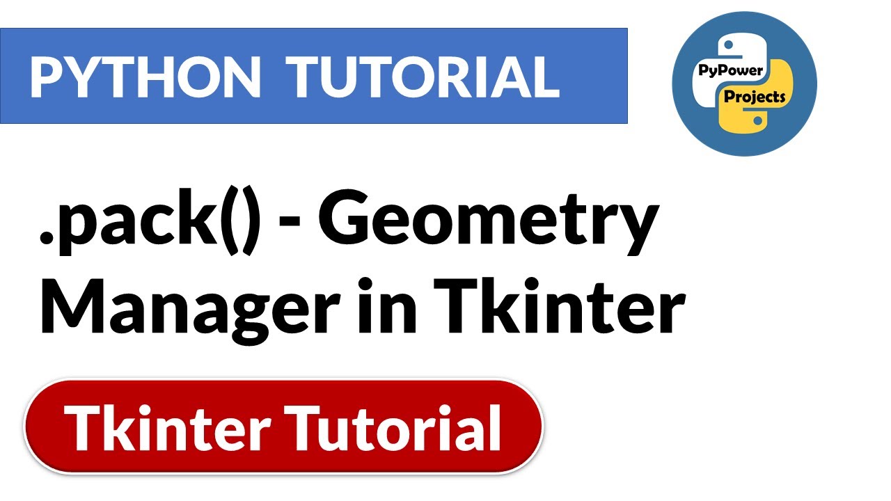 .pack() Geometry Manager in Tkinter | Tkinter Python Tutorial | PyPower