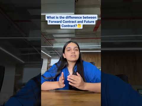 What are Futures and Forwards? Difference between Forward contract and Future contract