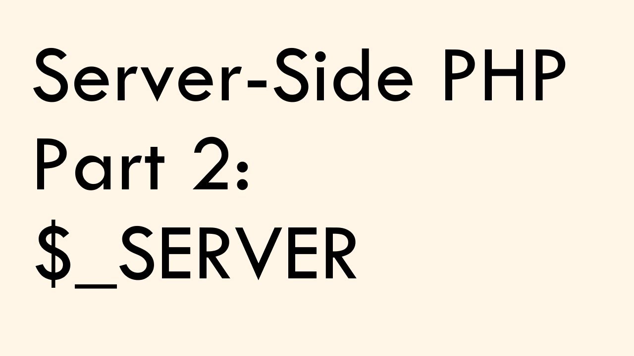 Server-Side PHP: Part 2: $_SERVER