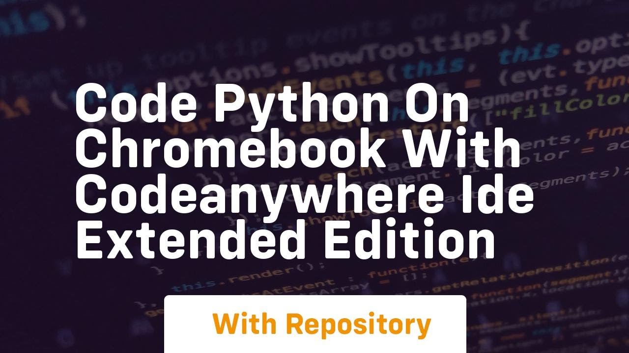 Code python on chromebook with codeanywhere ide extended edition