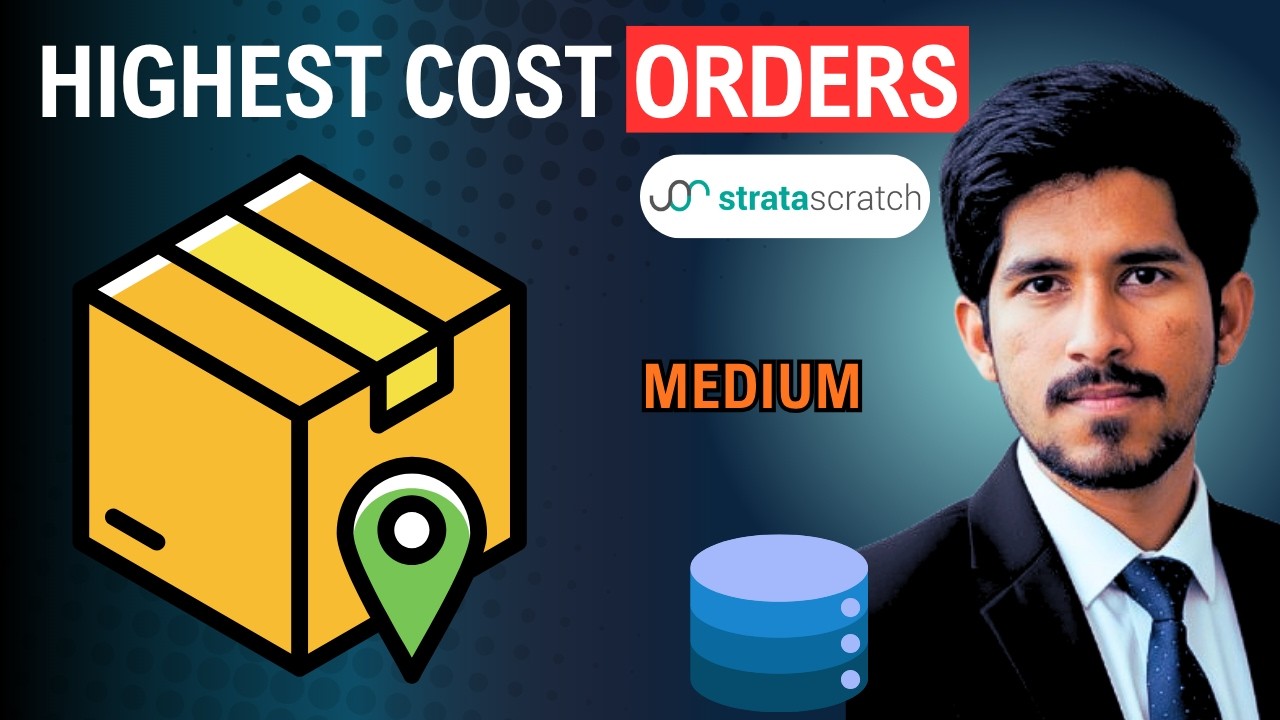 StrataScratch SQL Problem: Highest Cost Orders | Medium Difficulty SQL Interview Question Explained