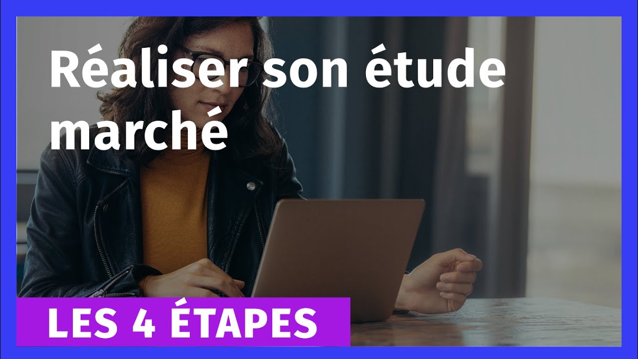 Les 4 étapes pour réaliser son étude marché