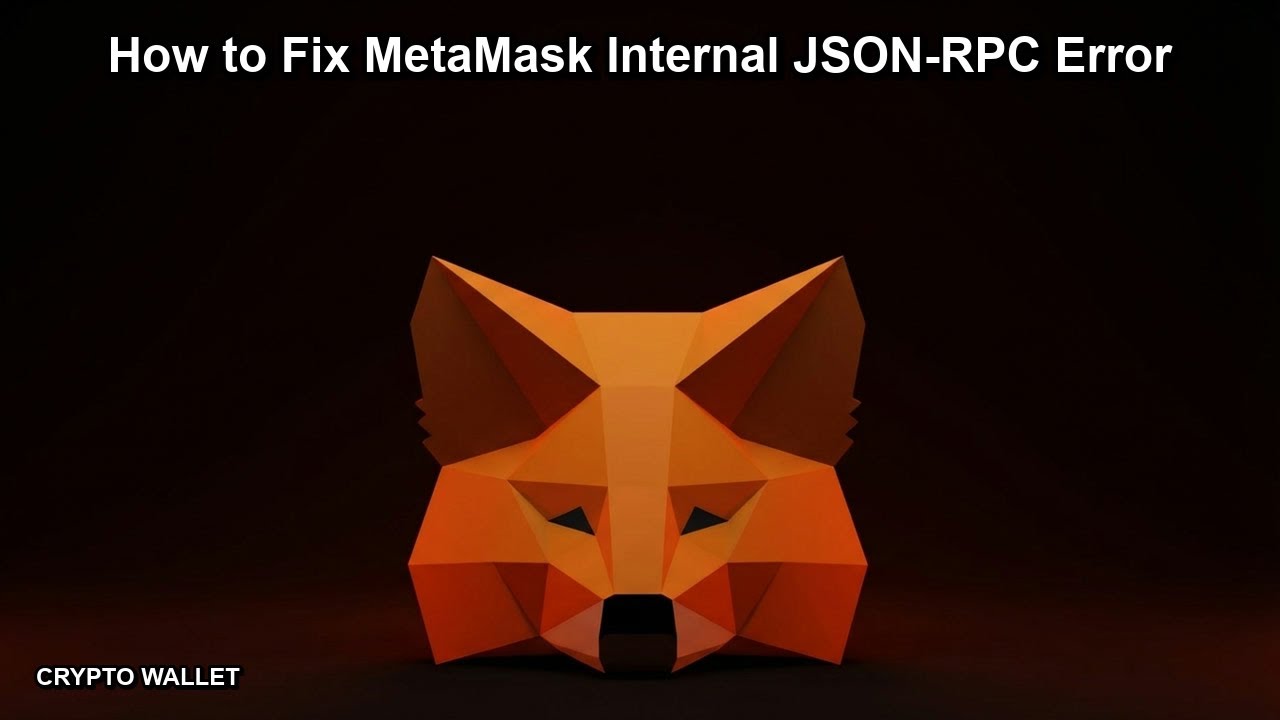 How to Fix MetaMask Internal JSON-RPC Error