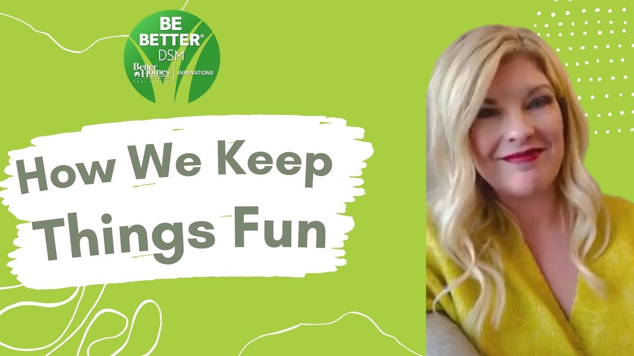 We Make Real Estate Fun! How We Keep Things Interesting