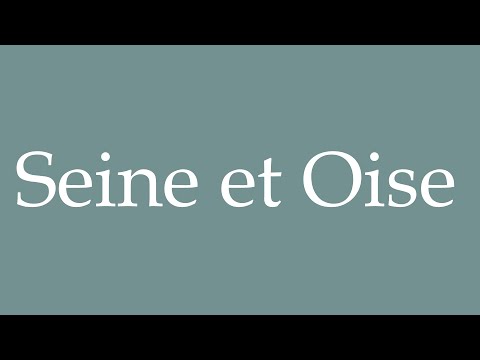 How to Pronounce ''Seine et Oise'' Correctly in French