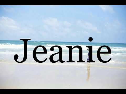 How To Pronounce Jeanie🌈🌈🌈🌈🌈🌈Pronunciation Of Jeanie