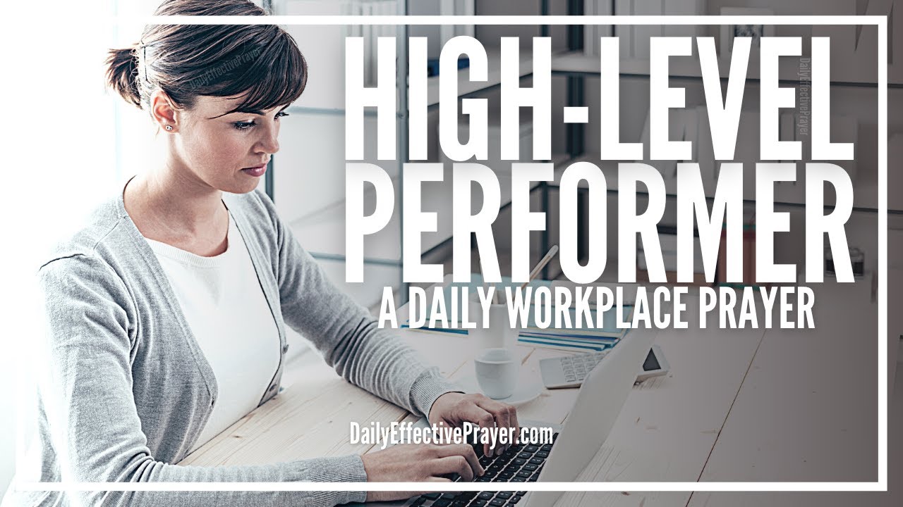 Prayer For Help To Become a High-Level Performer At Your Job